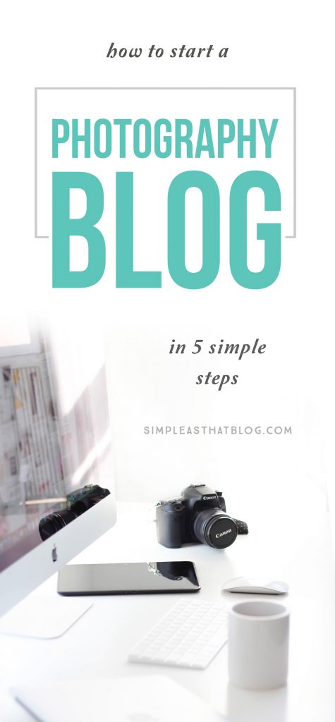 Starting a Photography Blog: 5 Simple Steps